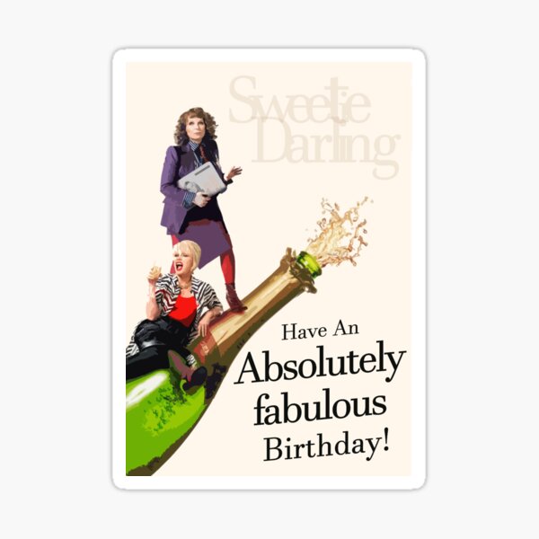 "Have an Absolutely Fabulous birthday!" Sticker by silverhexagon ...