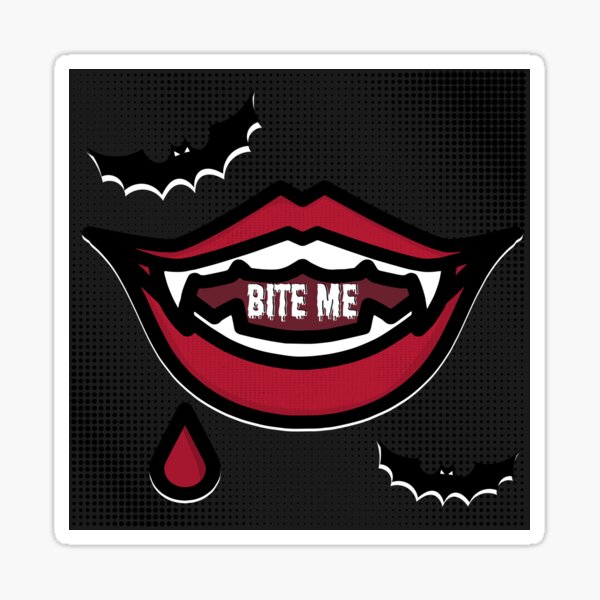 "Bite me" Sticker by Cerick14 | Redbubble