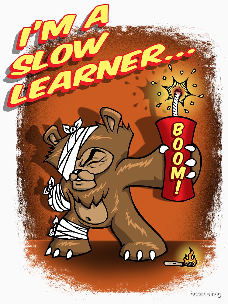 "Slow Learner" T-shirt for Sale by noctrnlcry | Redbubble | bear t ...