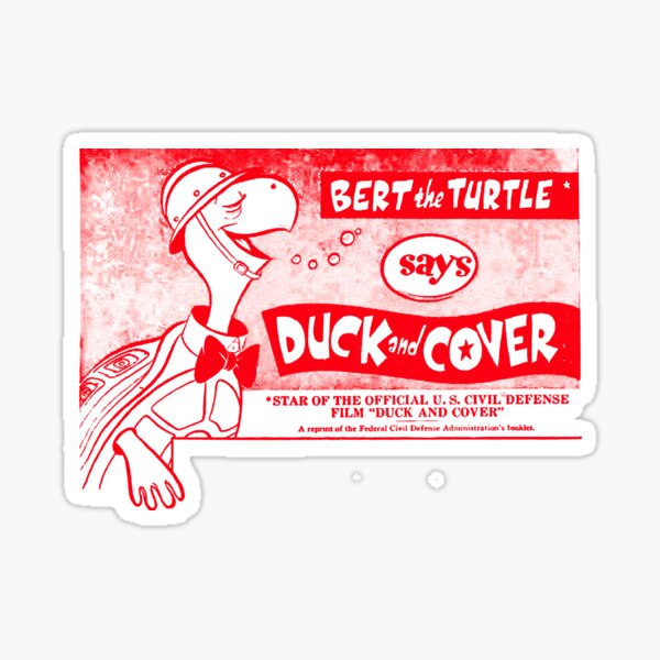 "BERT THE TURTLE says "DUCK AND COVER"" Sticker for Sale by ...