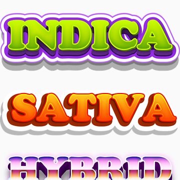 "INDICA, SATIVA, HYBRID STICKERS" Sticker for Sale by StickyStrains ...