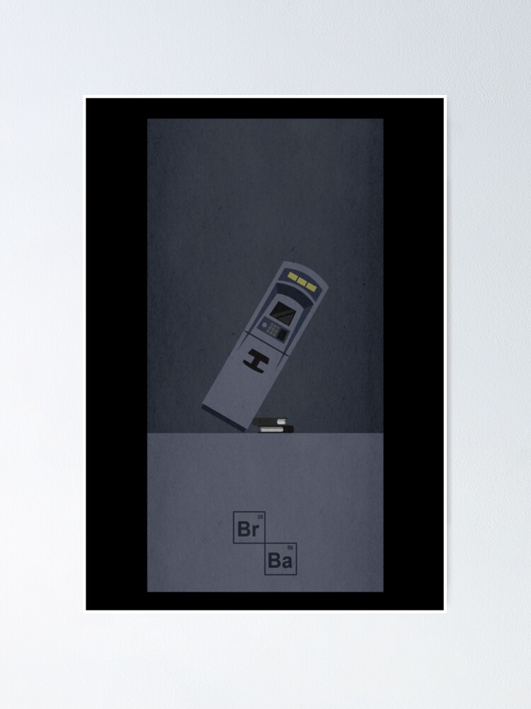 "Breaking Bad ATM" Poster by spineless05 | Redbubble