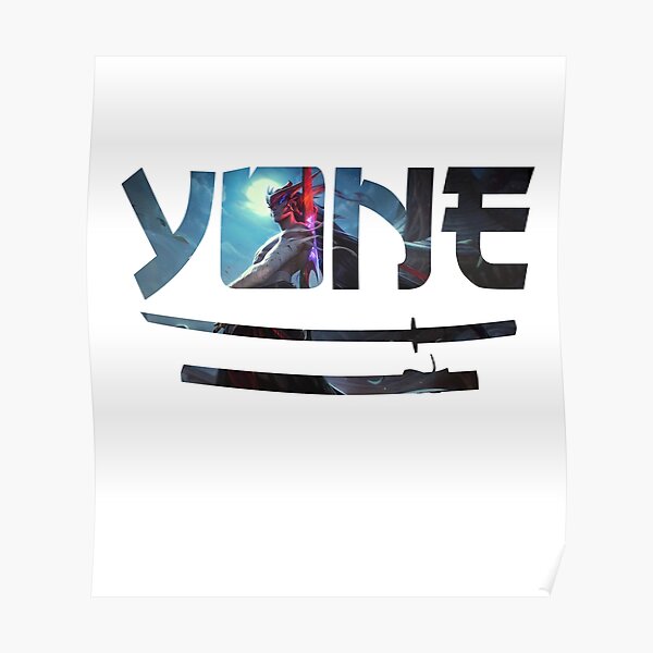 Yone Posters | Redbubble