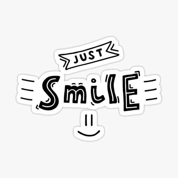"Just Smile Lettering Handwritten Black on White" Sticker for Sale by i ...