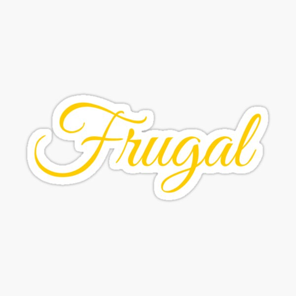 "Frugal" Sticker by JCL2020 | Redbubble