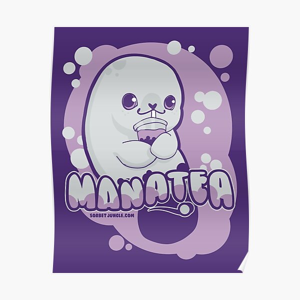 "Manatea" Poster by SojuStudios | Redbubble