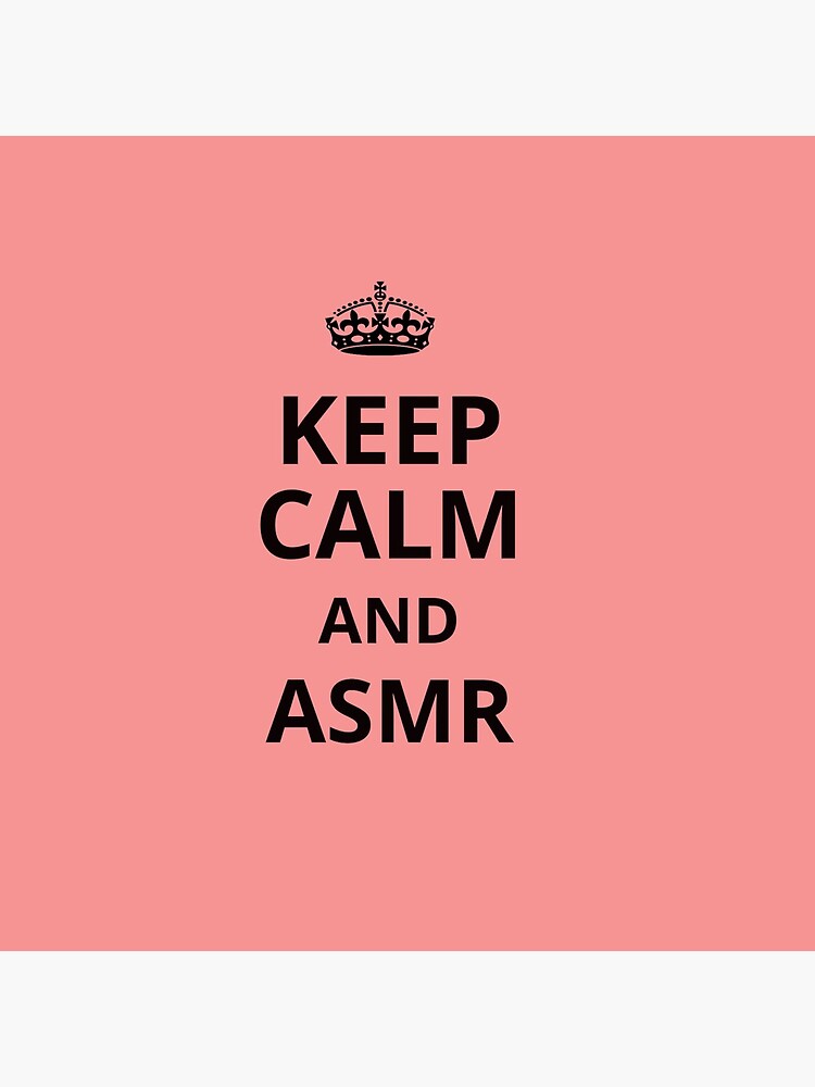 "Keep Calm and ASMR" Poster by HummingbirdTop | Redbubble