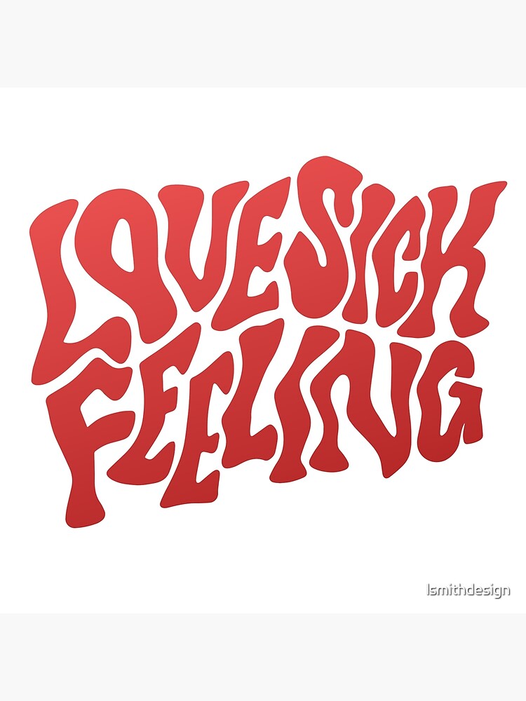 "Lovesick Feeling" Poster for Sale by lsmithdesign | Redbubble