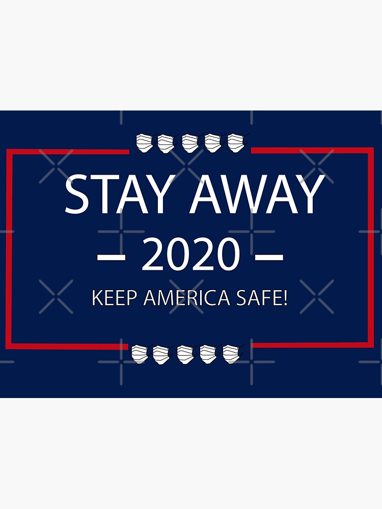 "Stay away 2020 keep america safe" Sticker by colormetabby | Redbubble