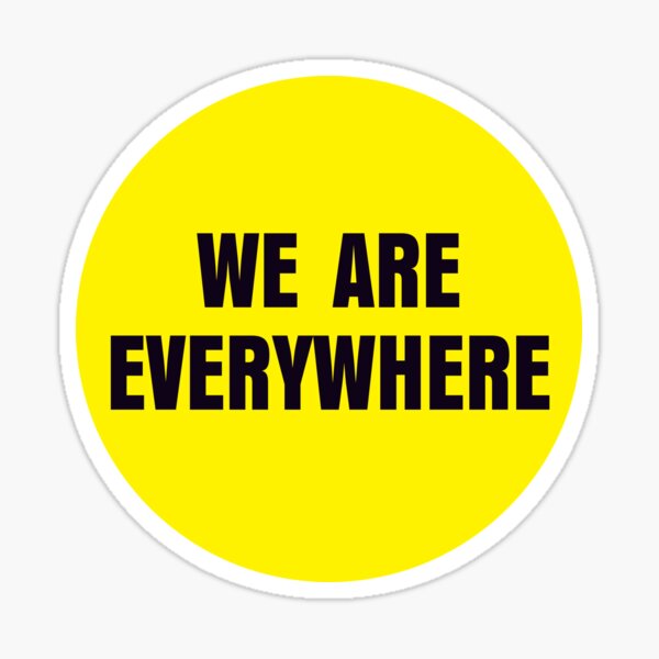 "We Are Everywhere" Sticker for Sale by paralia | Redbubble