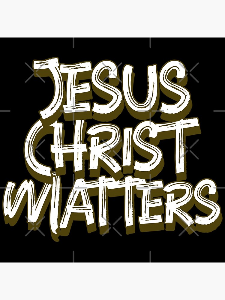 "Jesus Christ Matters" Poster for Sale by sunilbelidon | Redbubble