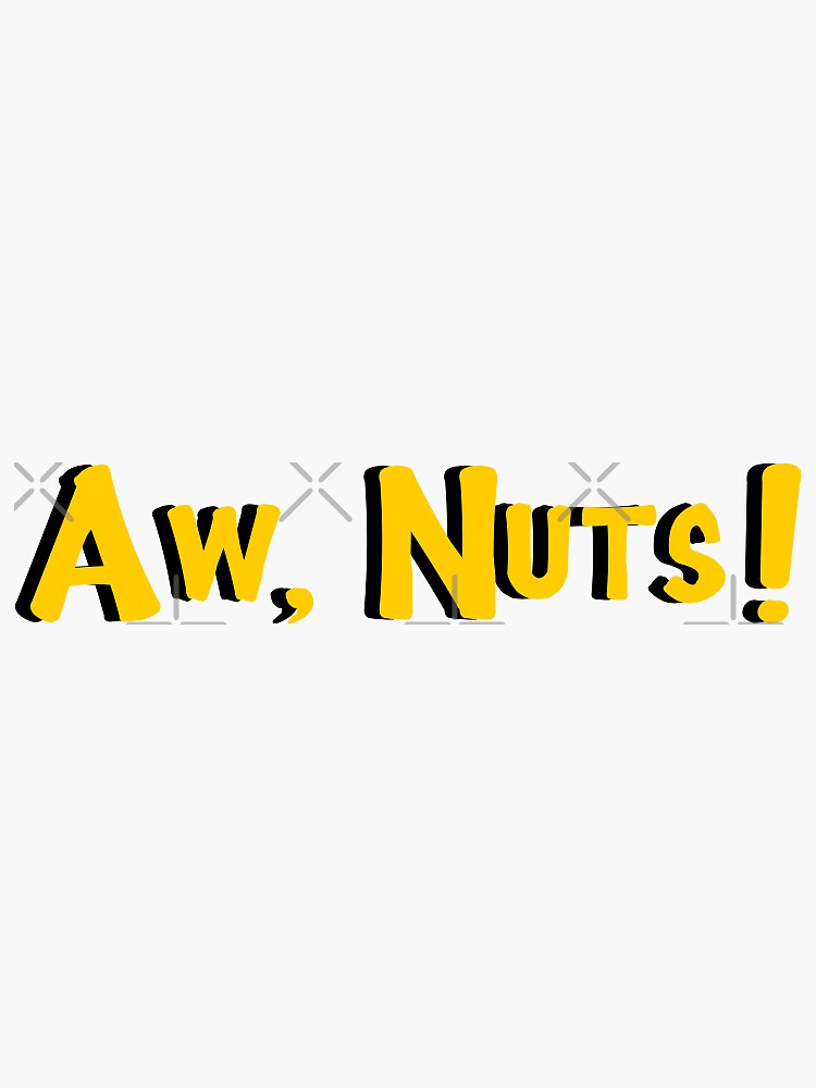 "Aw, Nuts!" Sticker by ashshaiv | Redbubble