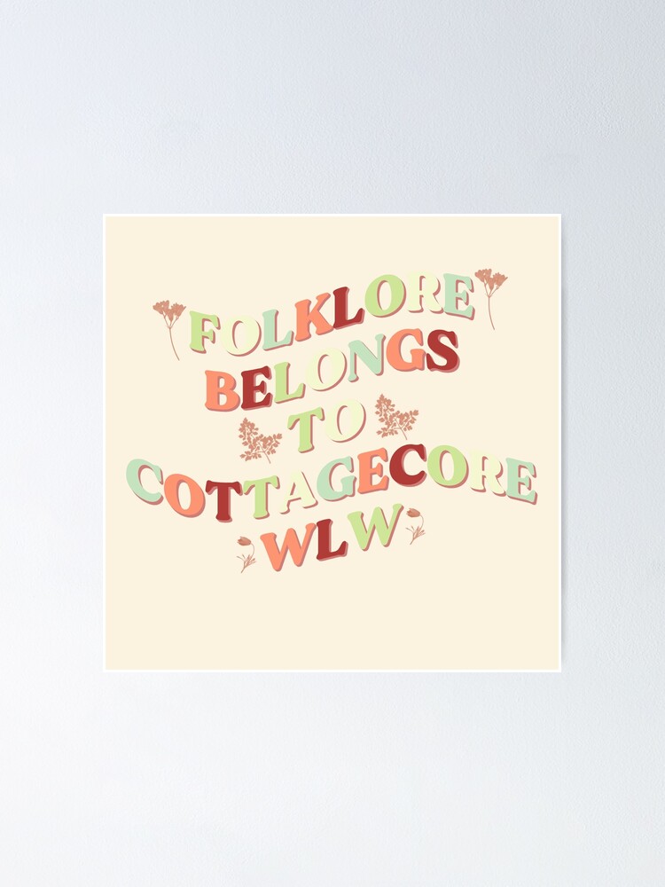 "folklore belongs to cottagecore wlw" Poster for Sale by claire ...