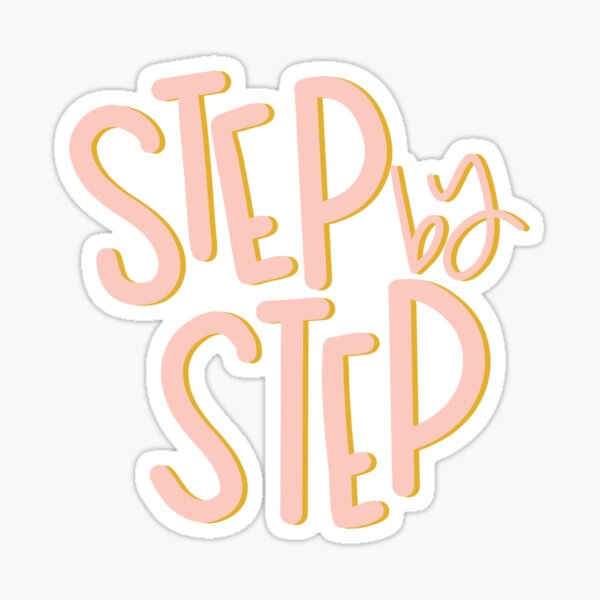 "Step by Step" Sticker for Sale by brookesimpkins | Redbubble
