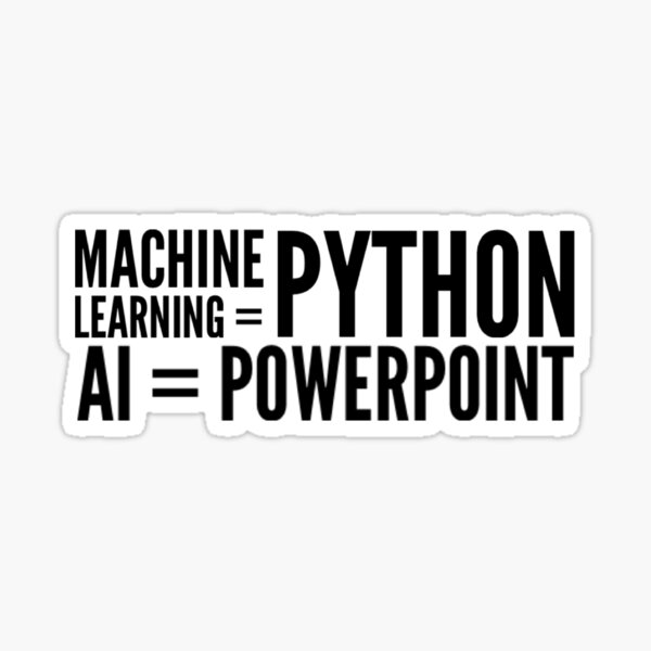 "Real Machine Learning is in Python" Sticker by rachaen07 | Redbubble