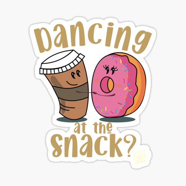 " Dancing at the snack" Sticker for Sale by fanslovers | Redbubble