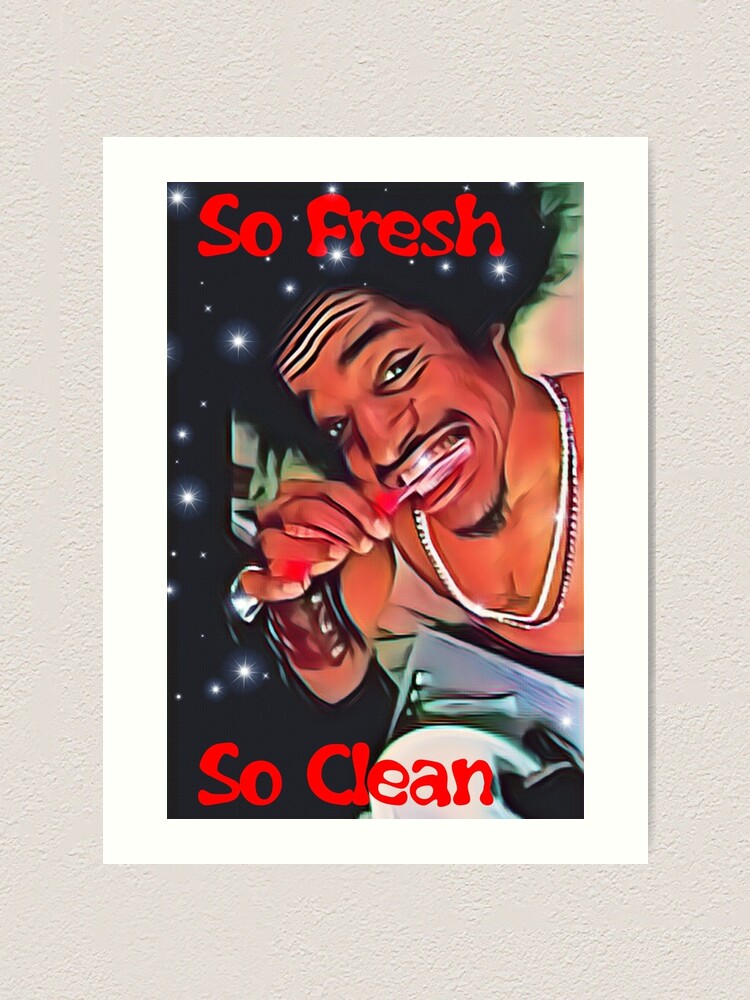 "So Fresh So Clean" Art Print for Sale by Wchall | Redbubble