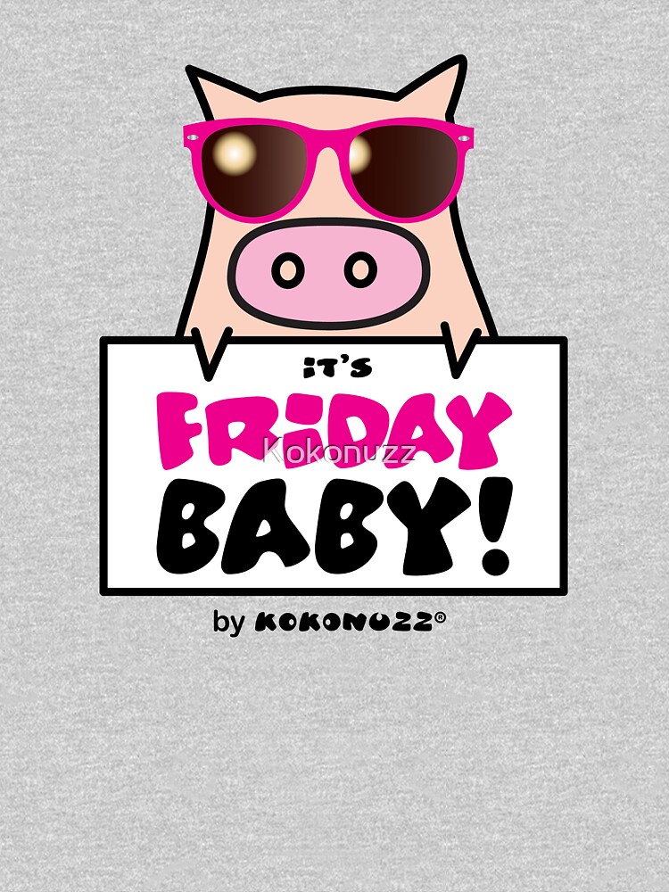 "It's Friday Baby! - Cool pig with sunglasses" T-shirt for Sale by ...