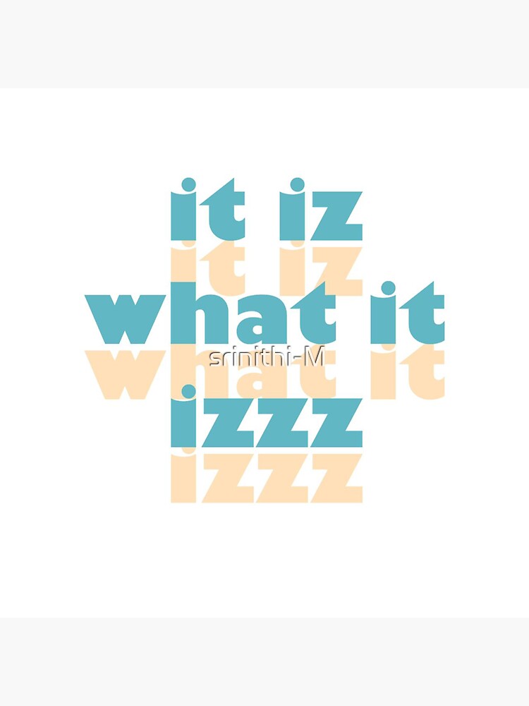 "it iz what it izzz" Sticker for Sale by srinithi-M | Redbubble