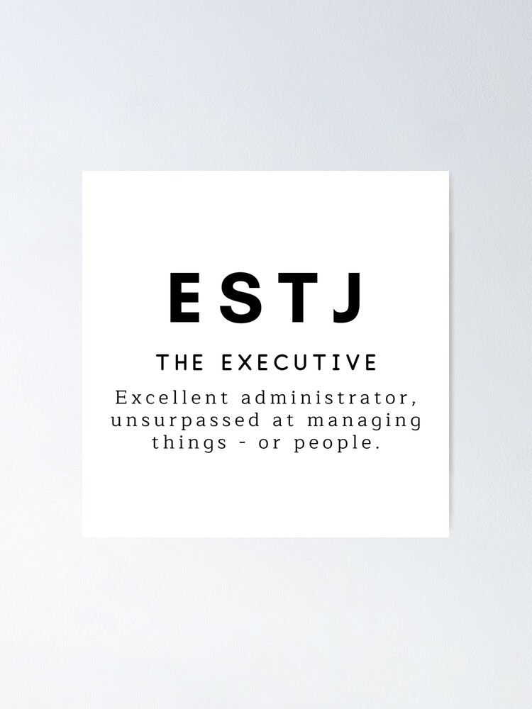 "ESTJ - The Executive MBTI Type" Poster for Sale by yourbestself ...