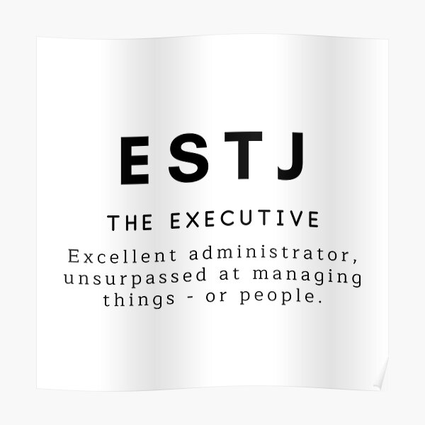 "ESTJ - The Executive MBTI Type" Poster for Sale by yourbestself ...