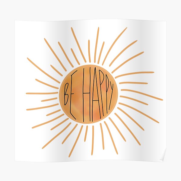 "Be Happy sun" Poster by Jasisart | Redbubble