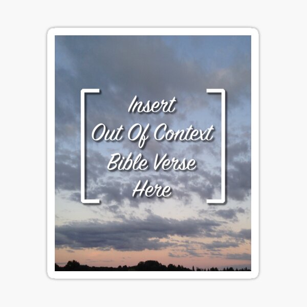 "Out Of Context Bible Verse Funny Christian Humor" Sticker for Sale by ...