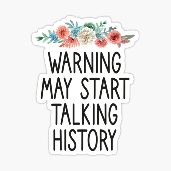 "Warning May Start Talking History / History Teacher , Teacher Gift ...