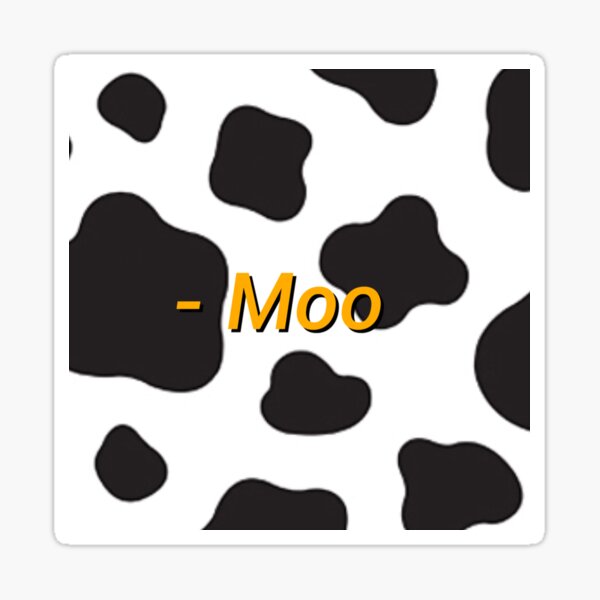 "Cow print design with “-Moo”" Sticker for Sale by Janmakesstuff ...