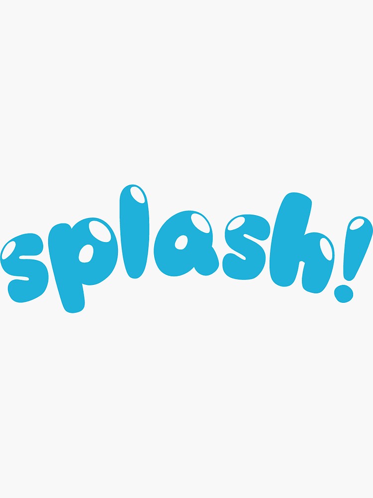 "splash! sticker" Sticker for Sale by StickersbyPre | Redbubble
