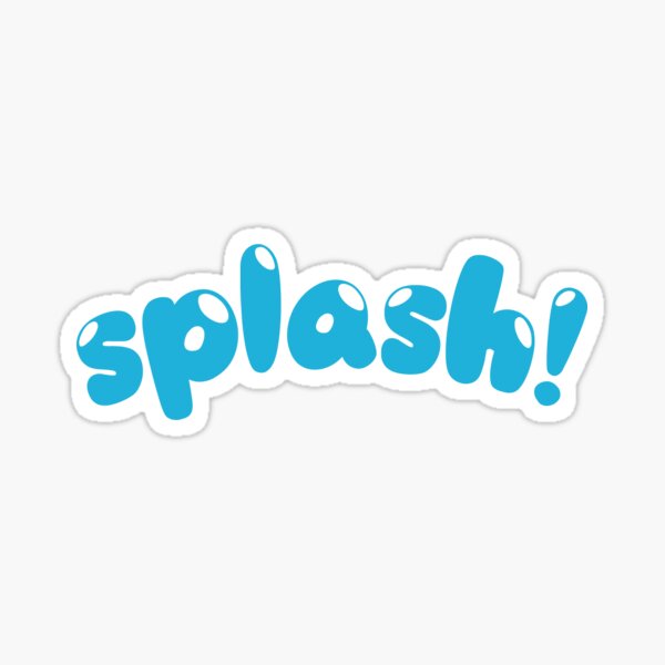 "splash! sticker" Sticker for Sale by StickersbyPre | Redbubble
