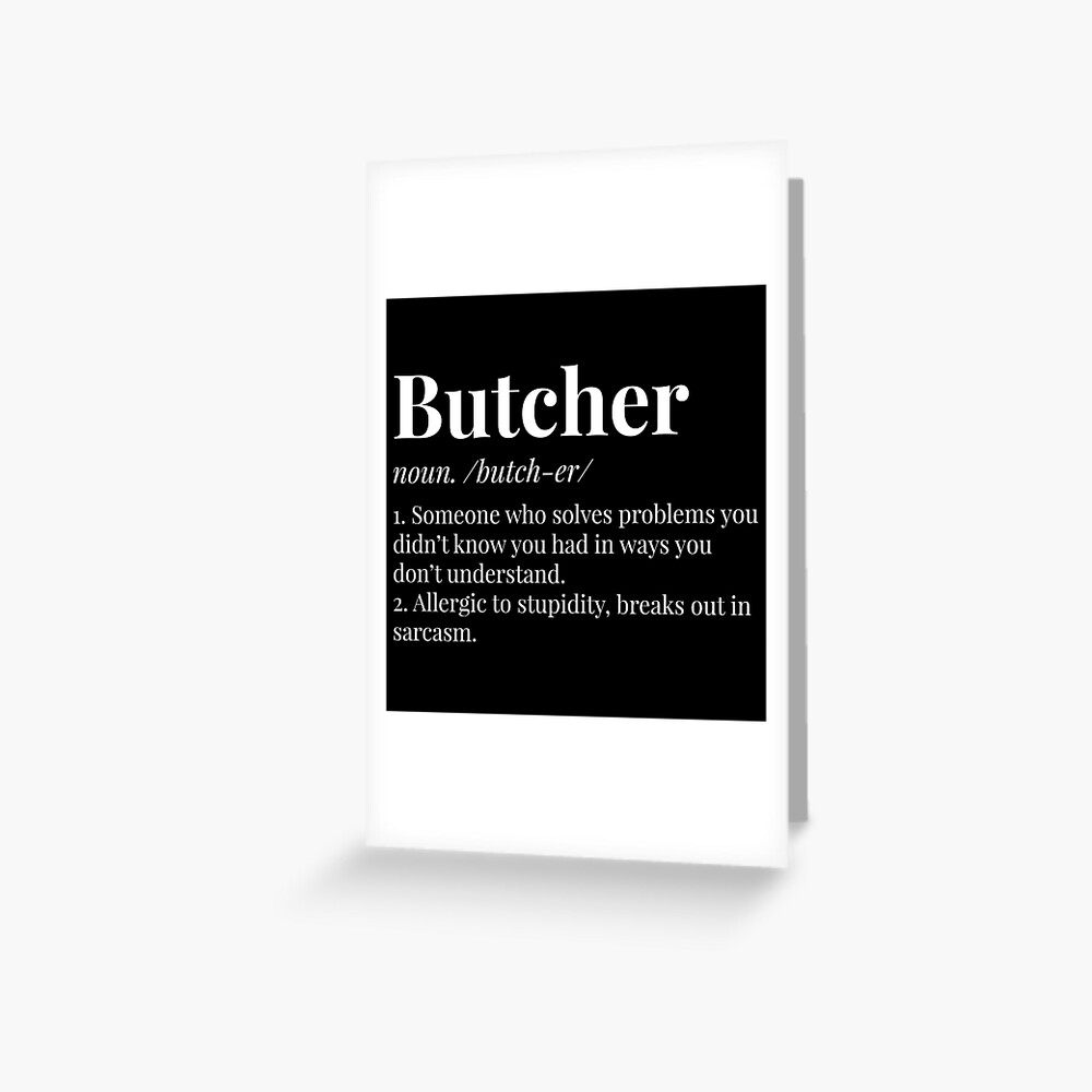 "Butcher Definition" Greeting Card for Sale by amrisbamazruk | Redbubble