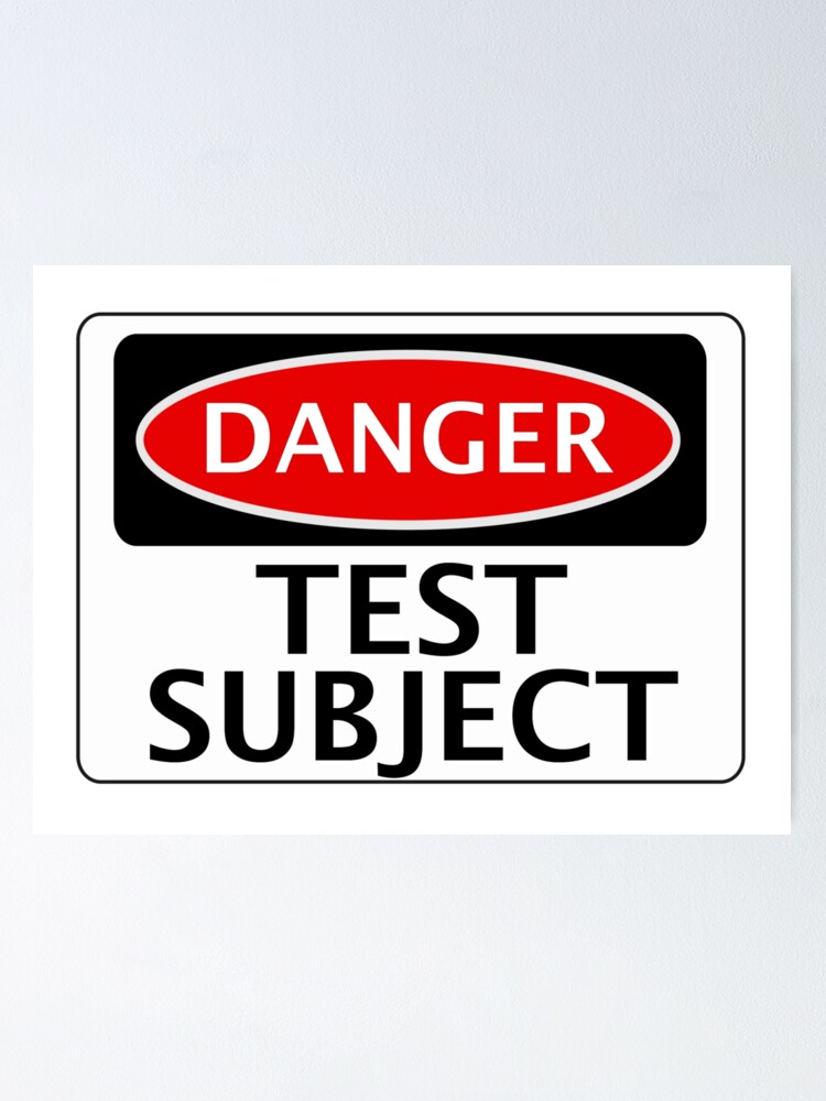 "DANGER TEST SUBJECT FAKE FUNNY SAFETY SIGN SIGNAGE" Poster by ...