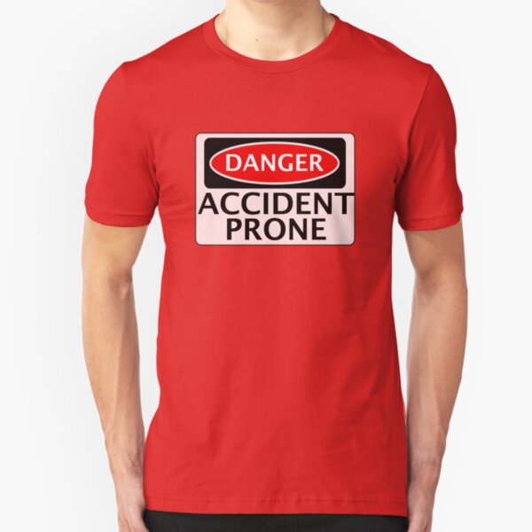 Accident Prone Gifts & Merchandise | Redbubble