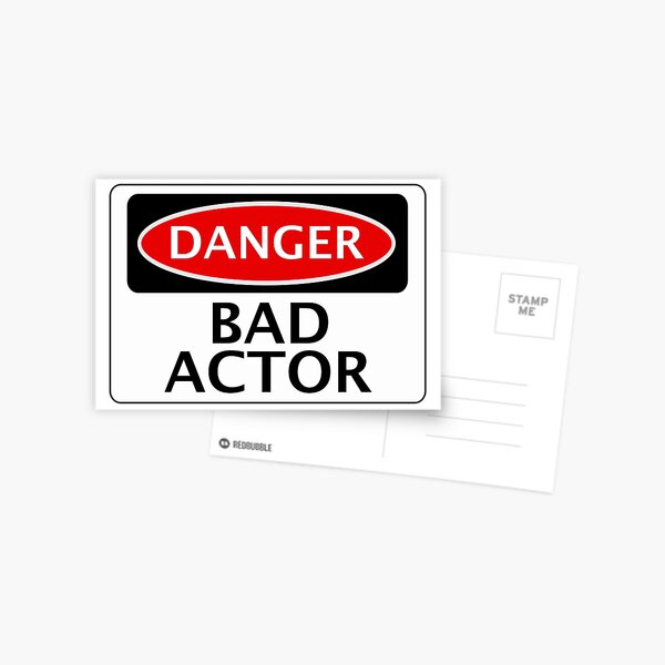 "DANGER BAD ACTOR, FAKE FUNNY SAFETY SIGN SIGNAGE" Postcard for Sale by ...