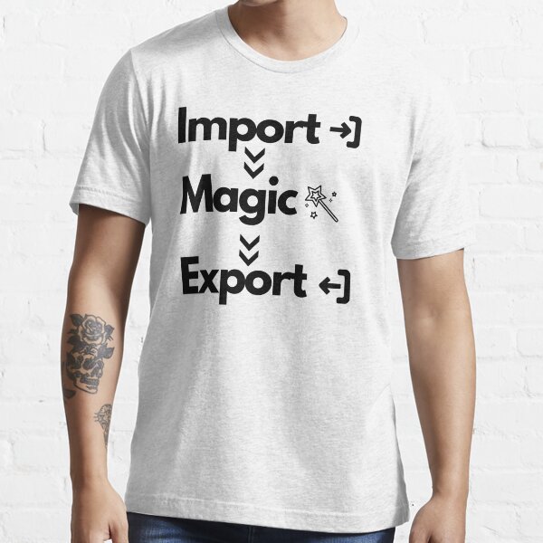 "Import, Magic, Export! (Bright)" T-shirt for Sale by EditorUnited ...