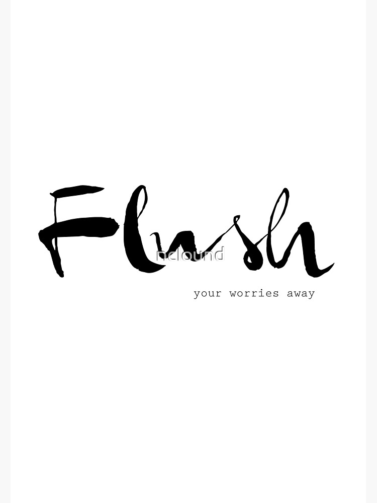 "Flush Your Worries Away Toilet Poster Typography Writing Wall Art ...