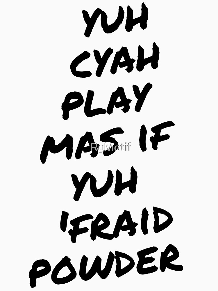 "Trini sayings" T-shirt for Sale by RyMotif | Redbubble | trinidad and ...