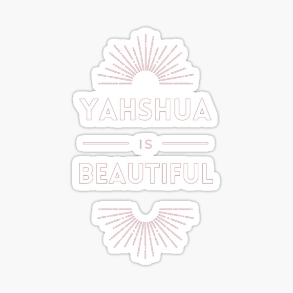 "Yahshua is Beautiful" Sticker by sanjeevdaniel | Redbubble