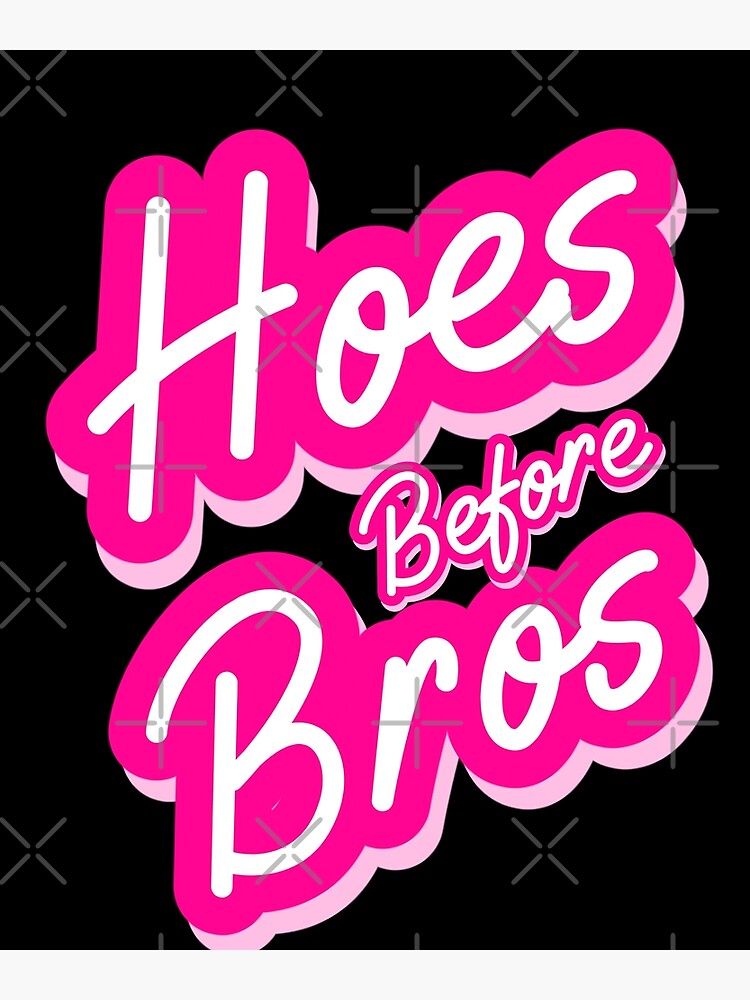 "Hoes Before Bros" Poster for Sale by ozumdesigns | Redbubble