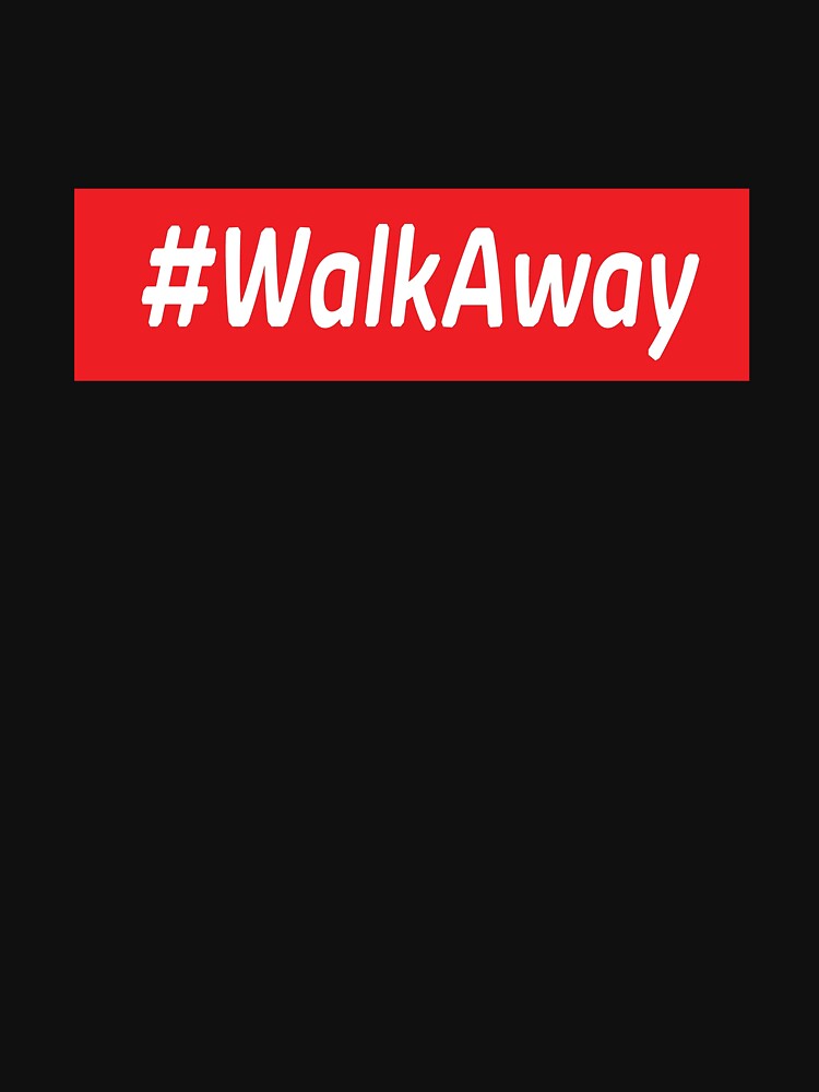 "#WalkAway movement Walk Away " T-shirt for Sale by AB-AYMEN ...