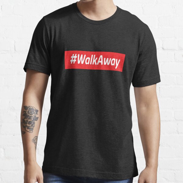 "#WalkAway movement Walk Away " T-shirt for Sale by AB-AYMEN ...