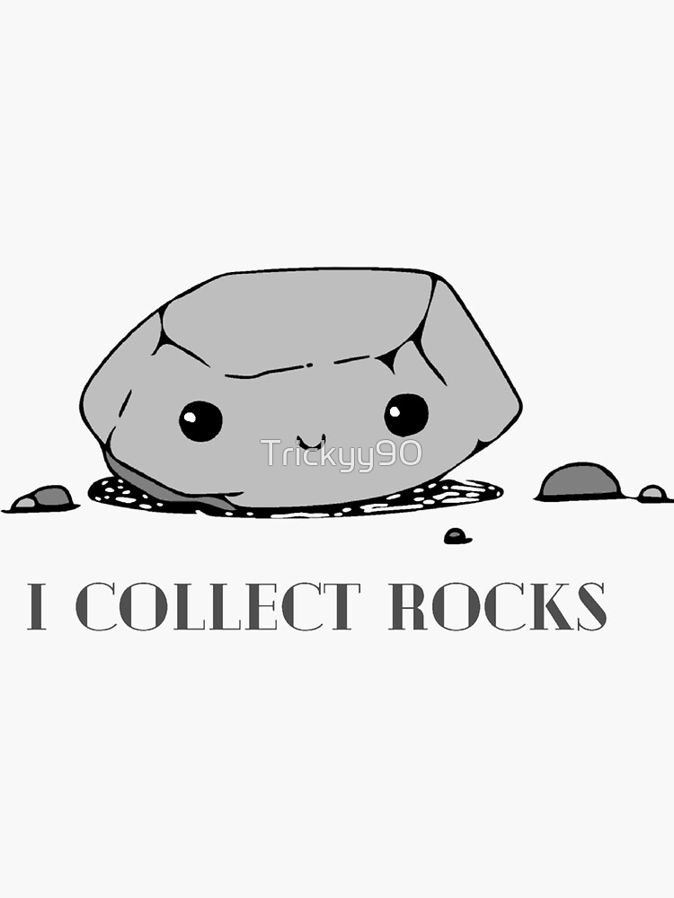 "I collect rocks" Sticker for Sale by Trickyy90 | Redbubble
