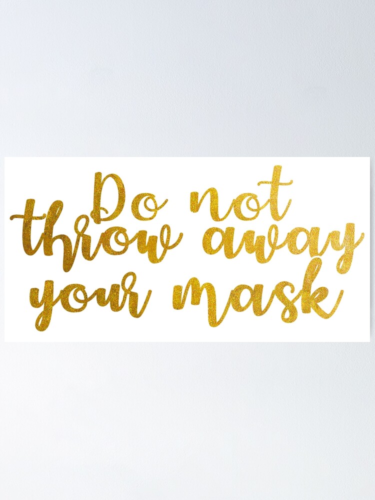 "Do not throw away your mask - Hamilton" Poster for Sale by Clancyx ...