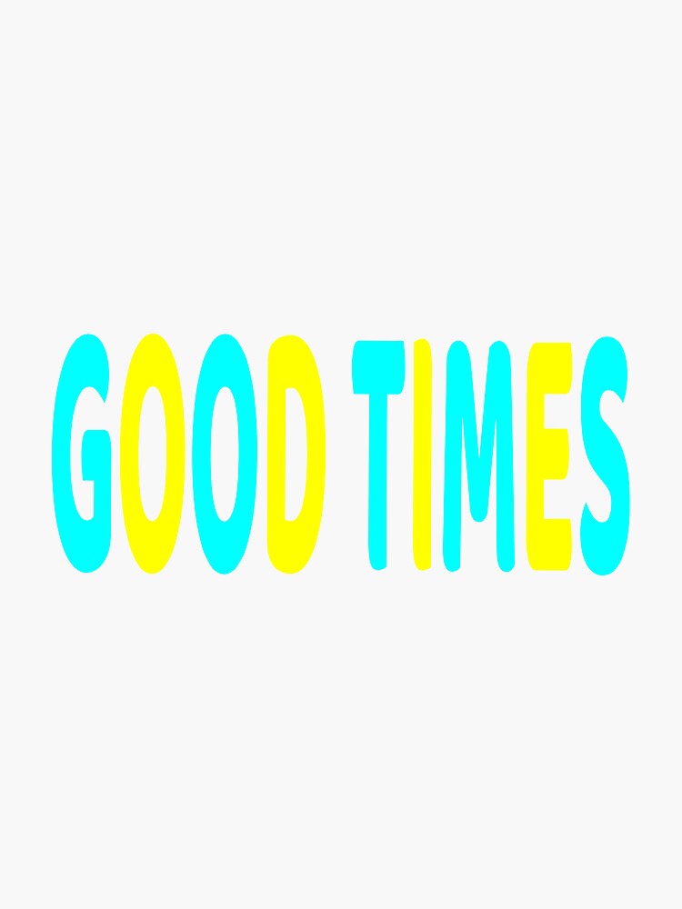 "GOOD TIMES STICKER" Sticker for Sale by sodapopworkshop | Redbubble