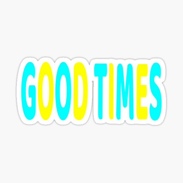 "GOOD TIMES STICKER" Sticker for Sale by sodapopworkshop | Redbubble