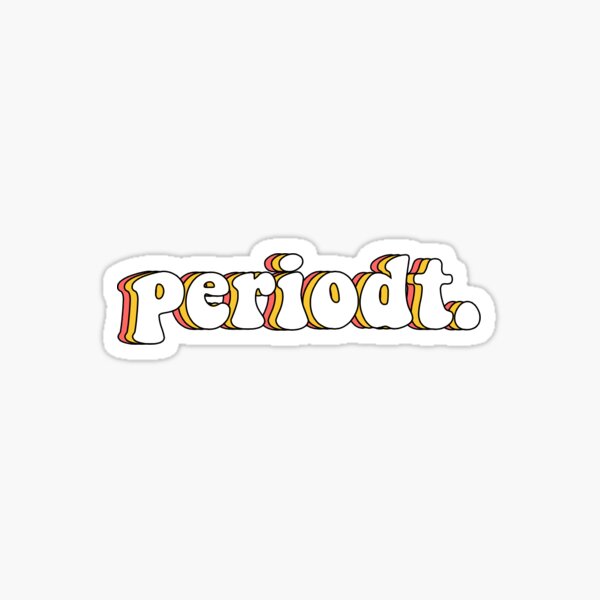 "periodt." Sticker for Sale by deetyamundra | Redbubble