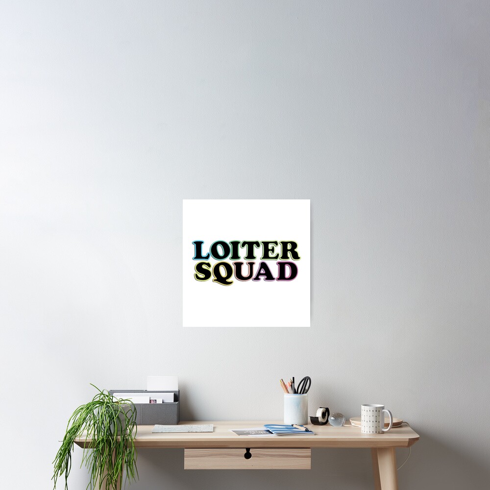"Loiter Squad" Poster for Sale by youngnathan | Redbubble