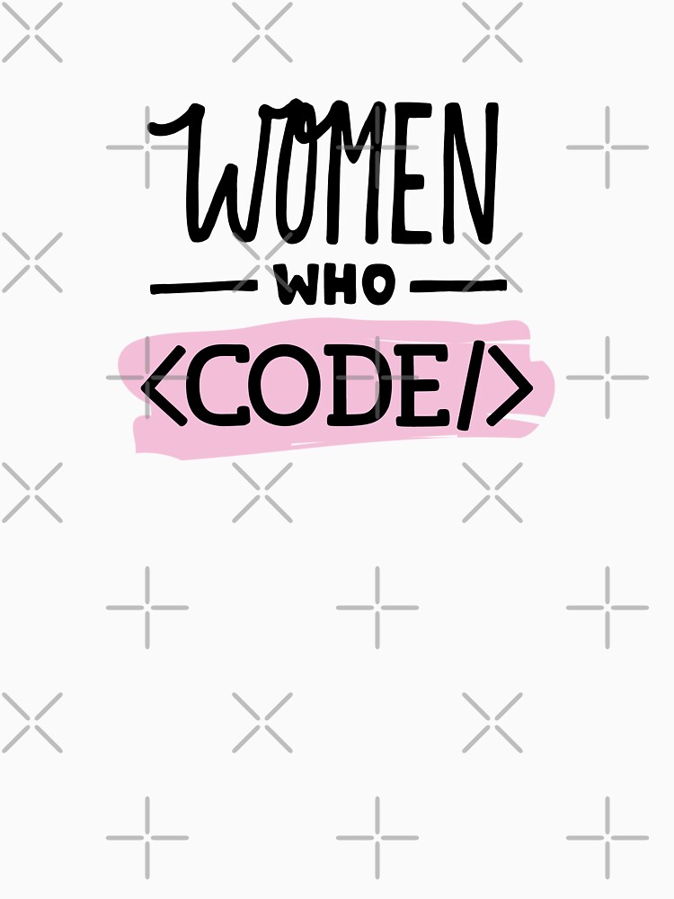 "Women Who Code" T-shirt for Sale by alissawang | Redbubble | women t ...