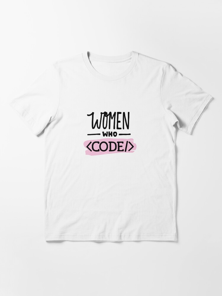 "Women Who Code" T-shirt for Sale by alissawang | Redbubble | women t ...